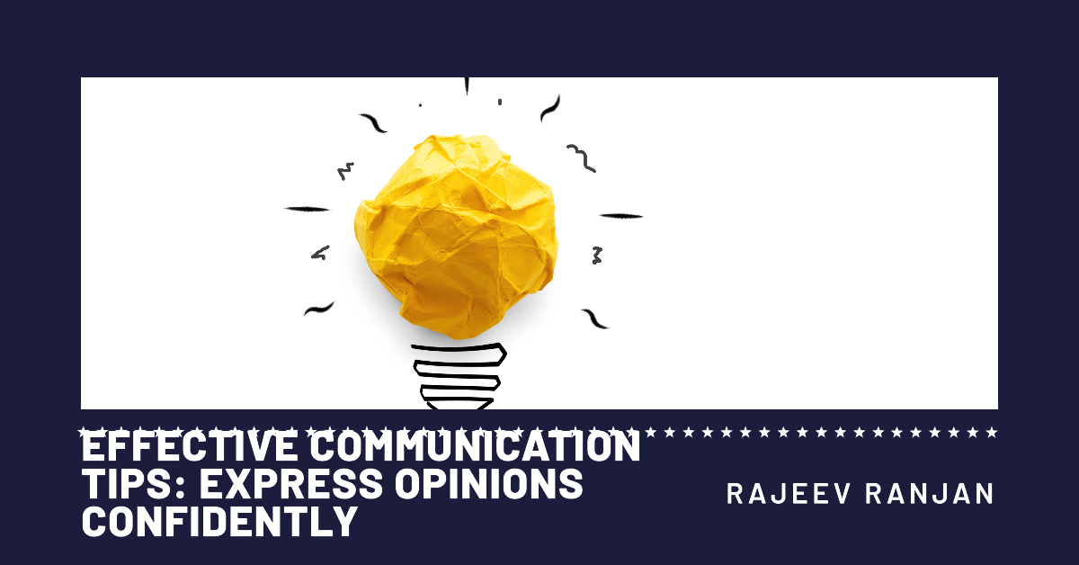 How to Communicate your opinions, ideas confidently and effectively ...